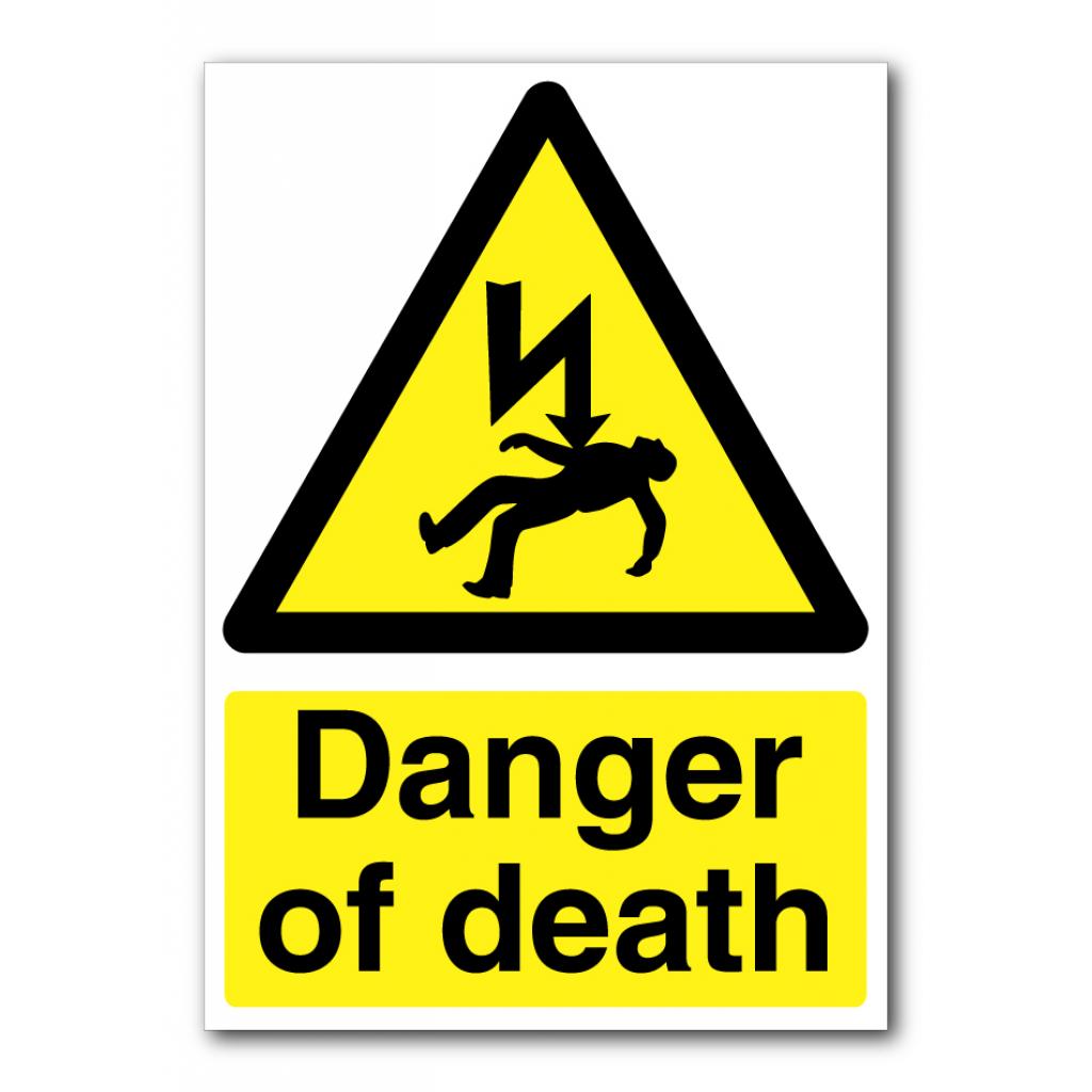 Safety Signs - Hazard Signs - Danger Of Death Sign